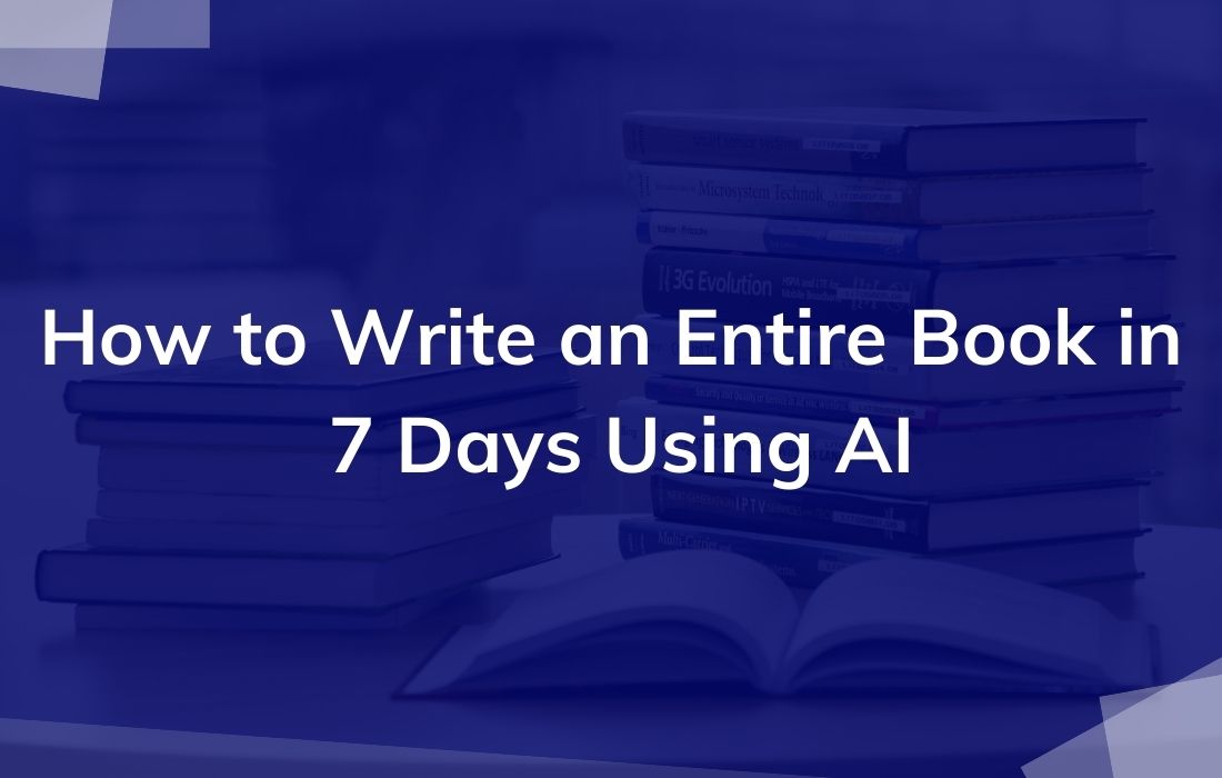 How To Write An Entire Book In 7 Days Using AI 15 Examples